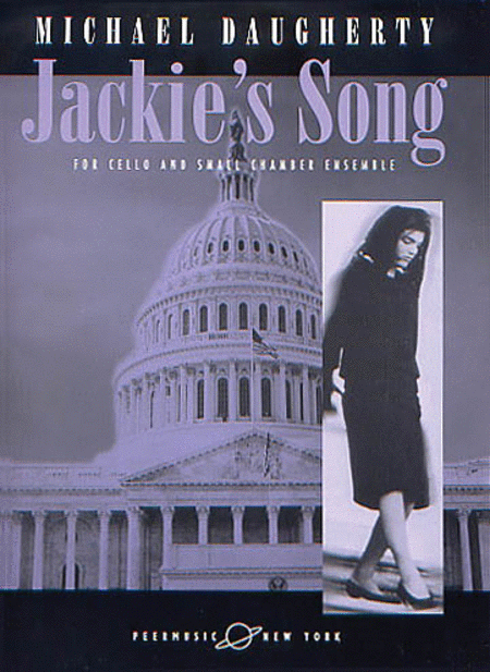 Jackie’s Song for solo cello and chamber ensemble | Michael Daugherty ...